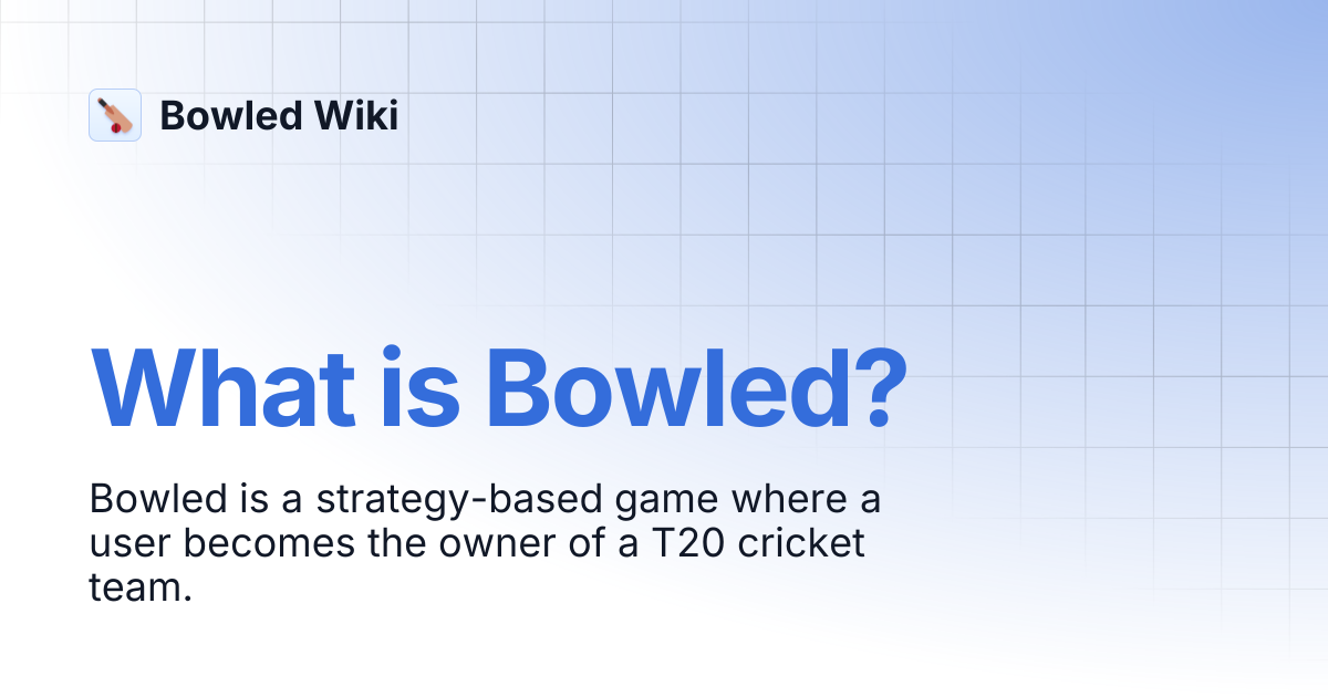 What is Bowled? | Bowled Wiki